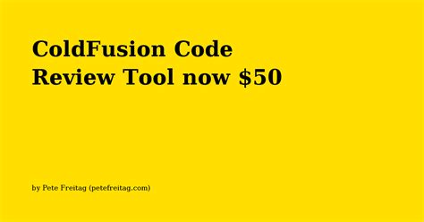 Coldfusion Code Review Tool Now 50