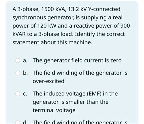 A 3 Phase 1500 Kva 13 2 Kv Y Connected Synchronous Generator Is Supplying A Real Power Of 120