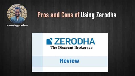 Pros And Cons Of Using Zerodha Under 500 Words Prashant Aggarwal