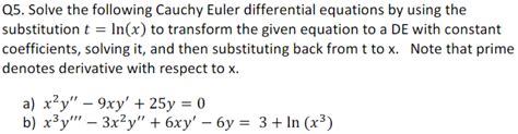 Solved Q5 Solve The Following Cauchy Euler Differential