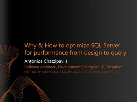 why and how to optimize sql server for performance from design to query ppt