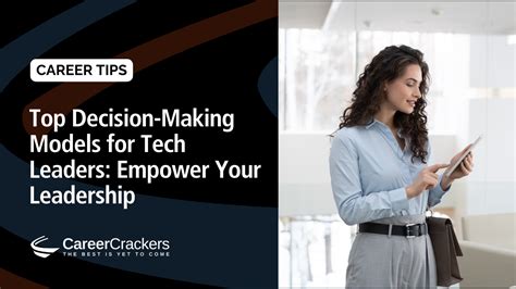Top Decision Making Models For Tech Leaders Empower Your Leadership