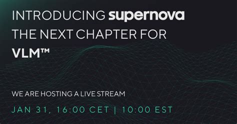 Supernova On Linkedin Introducing Supernova The Next Chapter For Vlm™ ️ Join Us On Jan 31 For…