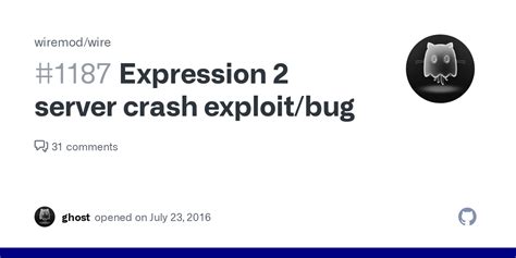 Expression 2 Server Crash Exploit Bug · Issue 1187 · Wiremod Wire · Github