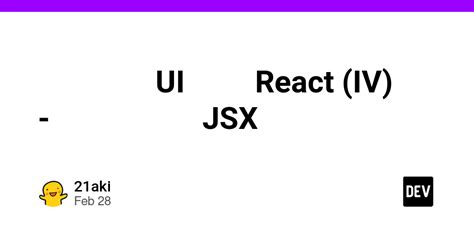 การสร้าง ui ด้วย react iv ใช้ปีกกาใน jsx dev community