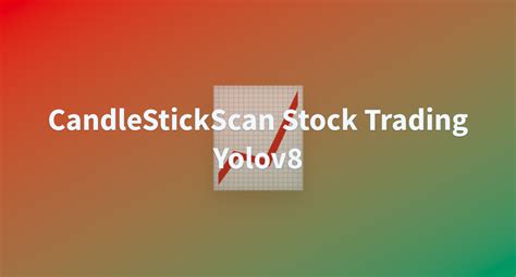 Candlestickscan Stock Trading Yolov8 A Hugging Face Space By Foduucom