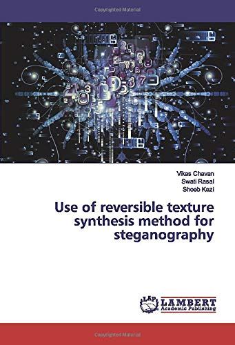 use of reversible texture synthesis method for steganography by vikas