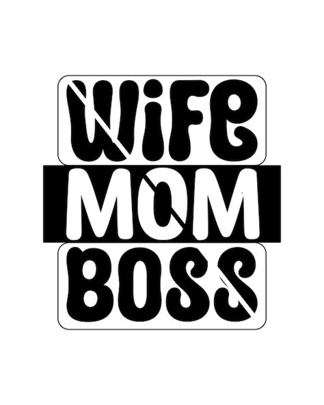 Premium Vector Wife Mom Boss T Shirt Design