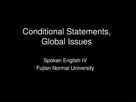 Ppt Conditional Statements Global Issues Powerpoint Presentation Free Download Id5086241