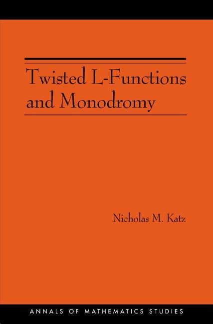 Twisted L Functions And Monodromy Princeton University Press