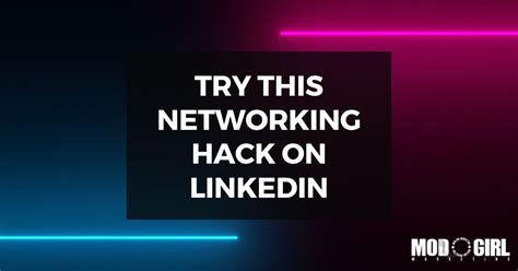 Try This Networking Hack On Linkedin Mod Girl Marketing
