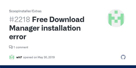 Free Download Manager Installation Error · Issue 2218 · Scoopinstallerextras · Github