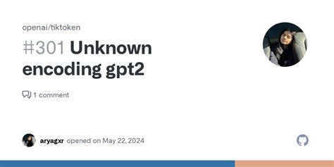 unknown encoding gpt2 · issue 301 · openai tiktoken · github