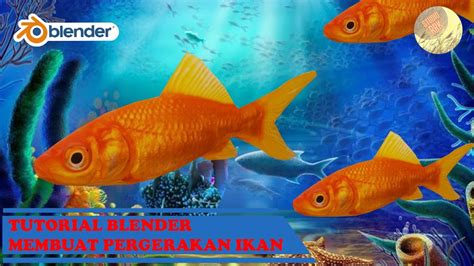 Tutorial Menggerakkan Objek 3d Ikan Youtube
