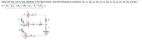 Solved Apply The Loop Rule To Loop Akledcba In The Figure