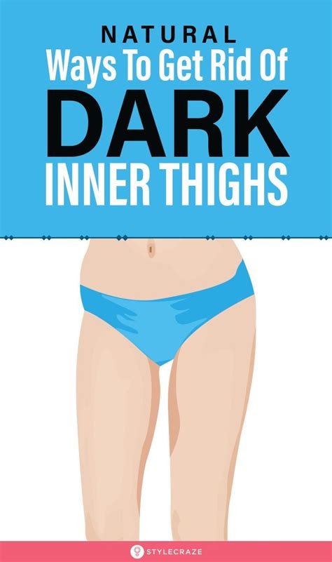 11 Natural Ways To Get Rid Of Dark Inner Thighs Inner Thigh Darkness