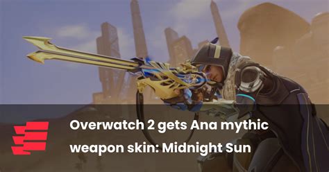 Overwatch 2 Gets Ana Mythic Weapon Skin Midnight Sun Esportsgg