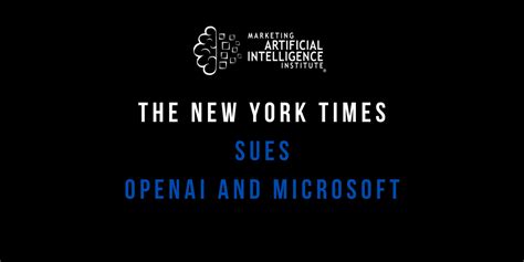 The New York Times Sues Openai And Microsoft