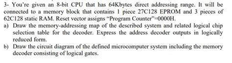 3 you re given an 8 bit cpu that has 64kbytes direct