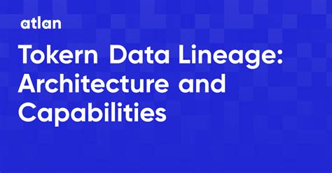 tokern data lineage architecture and capabilities