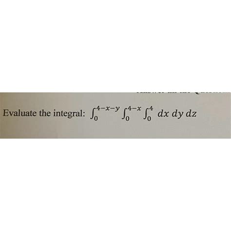 Solved Evaluate The Integral Chegg Com