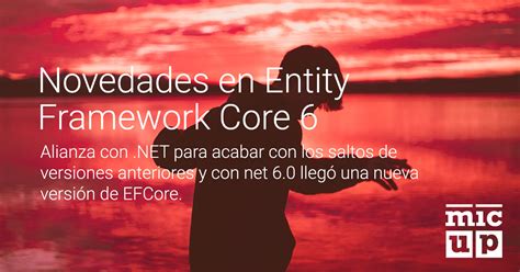 Novedades En Entity Framework Core 6 Atmira