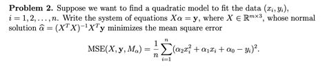 Solved Problem Suppose We Want To Find A Quadratic Model Chegg Com