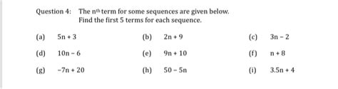 Solved Question 4 The Nth Term For Some Sequences Are Given Below Find The First 5 Terms