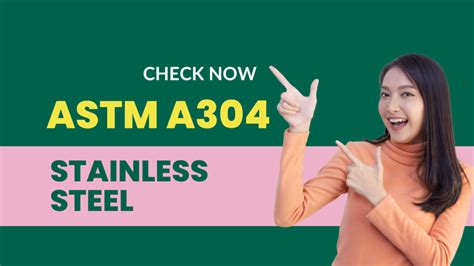 Optimizing Your Projects With Astm A304 Stainless Steel A Comprehensive Guide Ii Quiz And Video