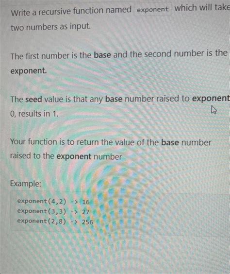 Solved Write A Recursive Function Named Exponent Which Will