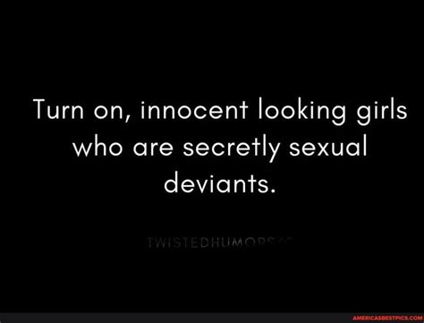 Turn On Innocent Looking Girls Who Are Secretly Sexual Deviants