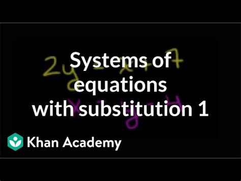 Systems Of Equations With Substitution Y X X Y Video Khan Academy