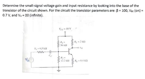 Determine The Small Signal Voltage Gain And Input