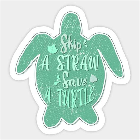 Skip The Straw Save A Turtle