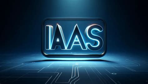 Infrastructure As A Service IaaS