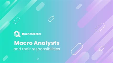 Macro Analysts And Their Responsibilities Quant Matter
