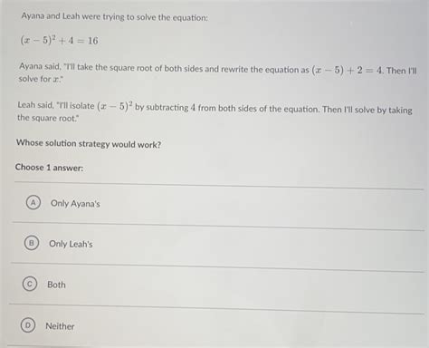 Solved Ayana And Leah Were Trying To Solve The Equation X 5 2 4 16