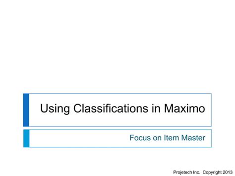 Using Classifications In Maximo Focus On Item Master Pptx