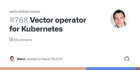 Vector Operator For Kubernetes · Issue 768 · Vectordotdevvector · Github