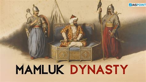 Mamluk Dynasty An Overview Iaspoint