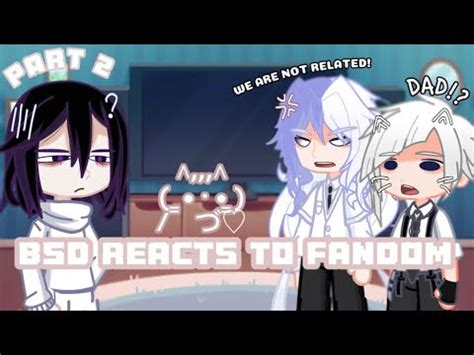 Bsd Reacts To Fandom WATCH IN X PART Check Description YouTube