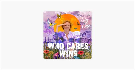 Who Cares Wins With Lily Cole On Apple Podcasts