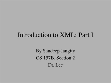 Ppt Introduction To Xml Part I Powerpoint Presentation Free