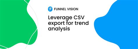Use Csv Exports For Trend Analysis Funnelytics Hub