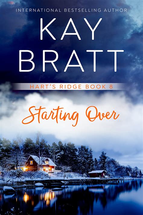 Starting Over Hart S Ridge 8 By Kay Bratt Goodreads