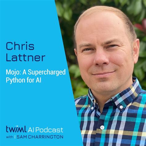 Mojo A Supercharged Python For Ai With Chris Lattner The Twiml Ai Podcast