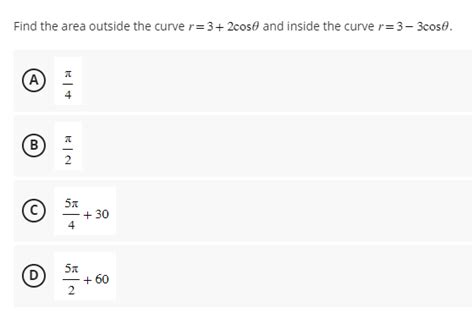 Solved Find The Area Outside The Curve R Equals Plus Chegg
