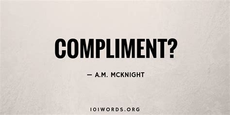 Compliment? - 101 Words