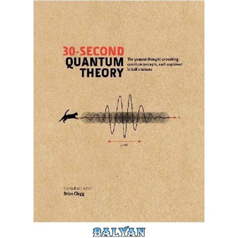 خرید و قیمت دانلود کتاب 30 Second Quantum Theory The 50 Most Thought Provoking Quantum