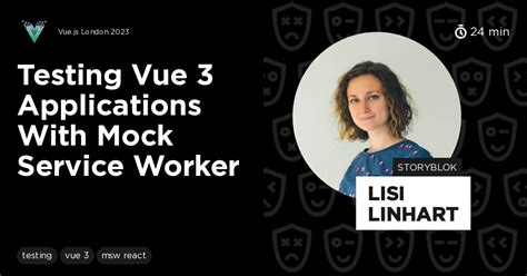 Testing Vue 3 Applications With Mock Service Worker By Lisi Linhart